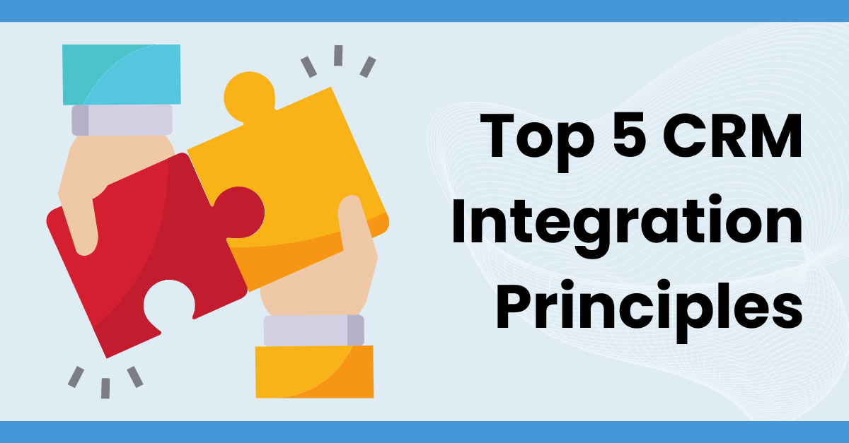 Top 5 CRM Integration Principles | CETDIGIT